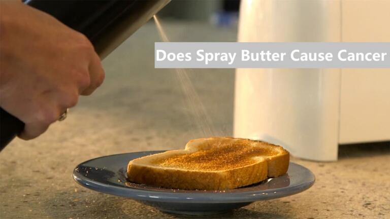 Does Spray Butter Cause Cancer? | Find the Truth Behind the Myths 2025 ...